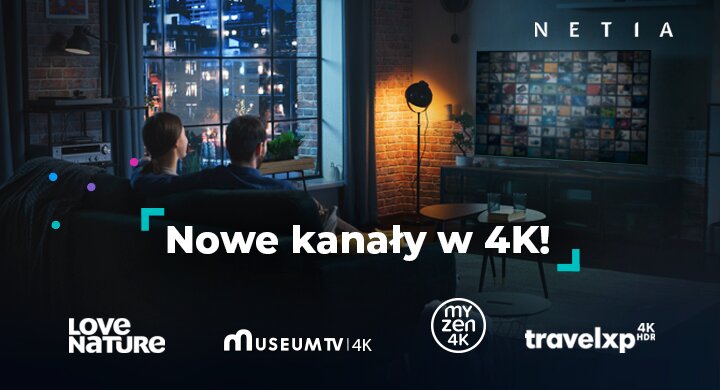 NETIA | Więcej kanałów 4K w Netia TV