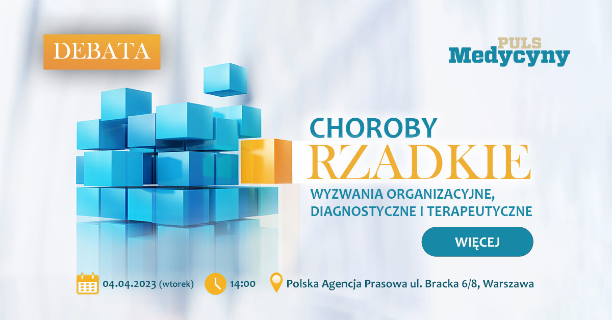 Choroby rzadkie - wyzwania organizacyjne, diagnostyczne i terapeutyczne ...