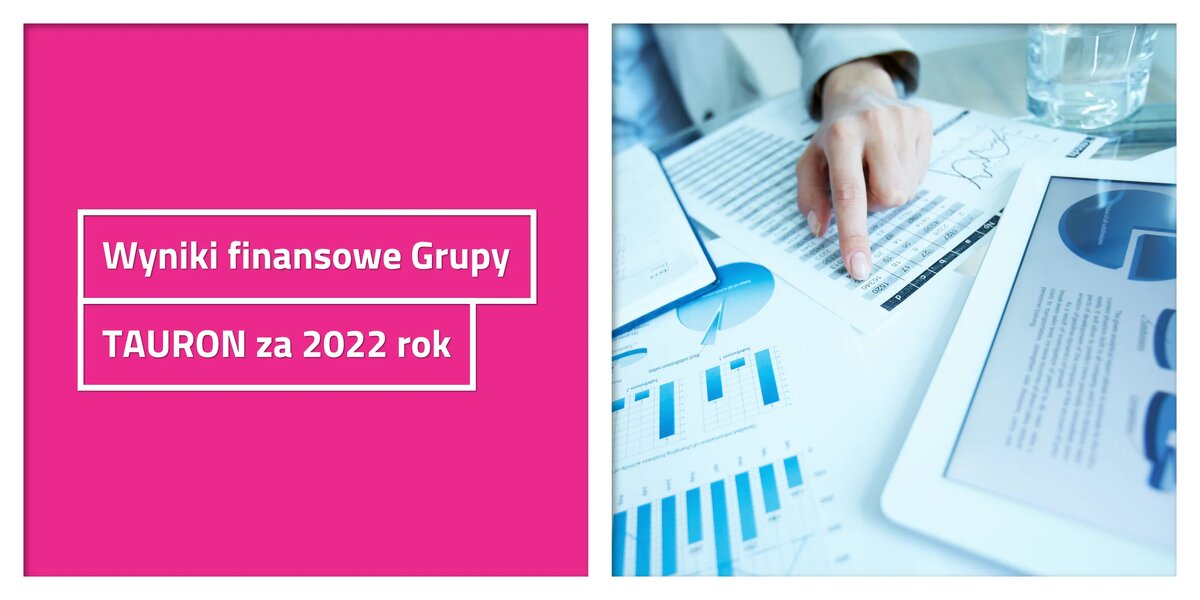 Grupa TAURON: 37,3 mld zł przychodów i 4 mld zł EBITDA w 2022 r ...