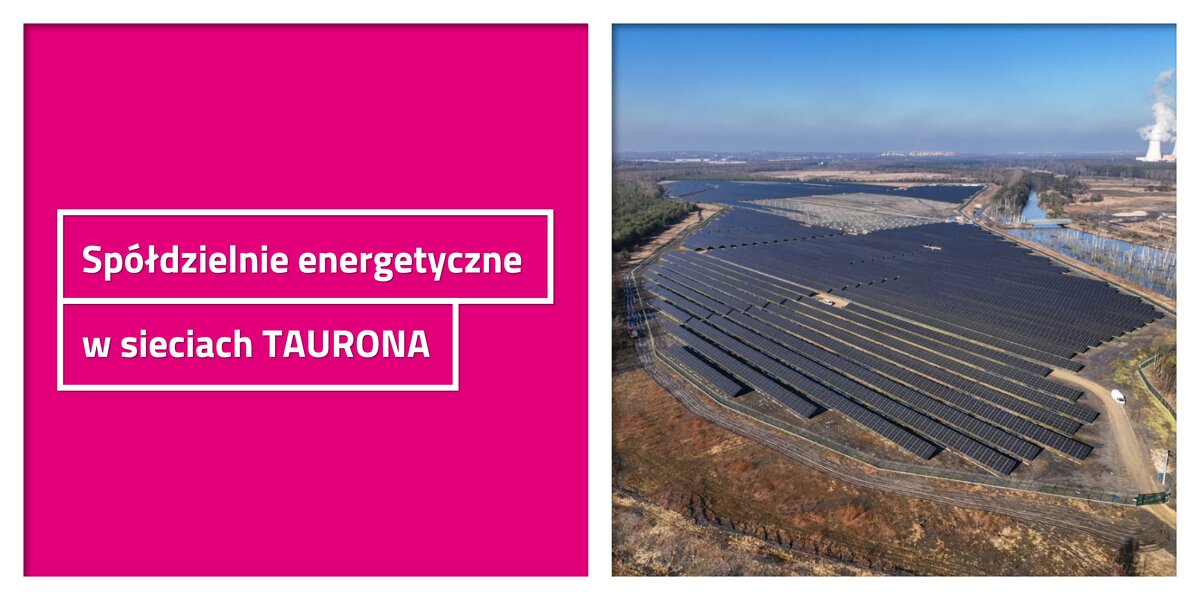 W sieciach TAURONA funkcjonuje już dziesięć spółdzielni energetycznych ...